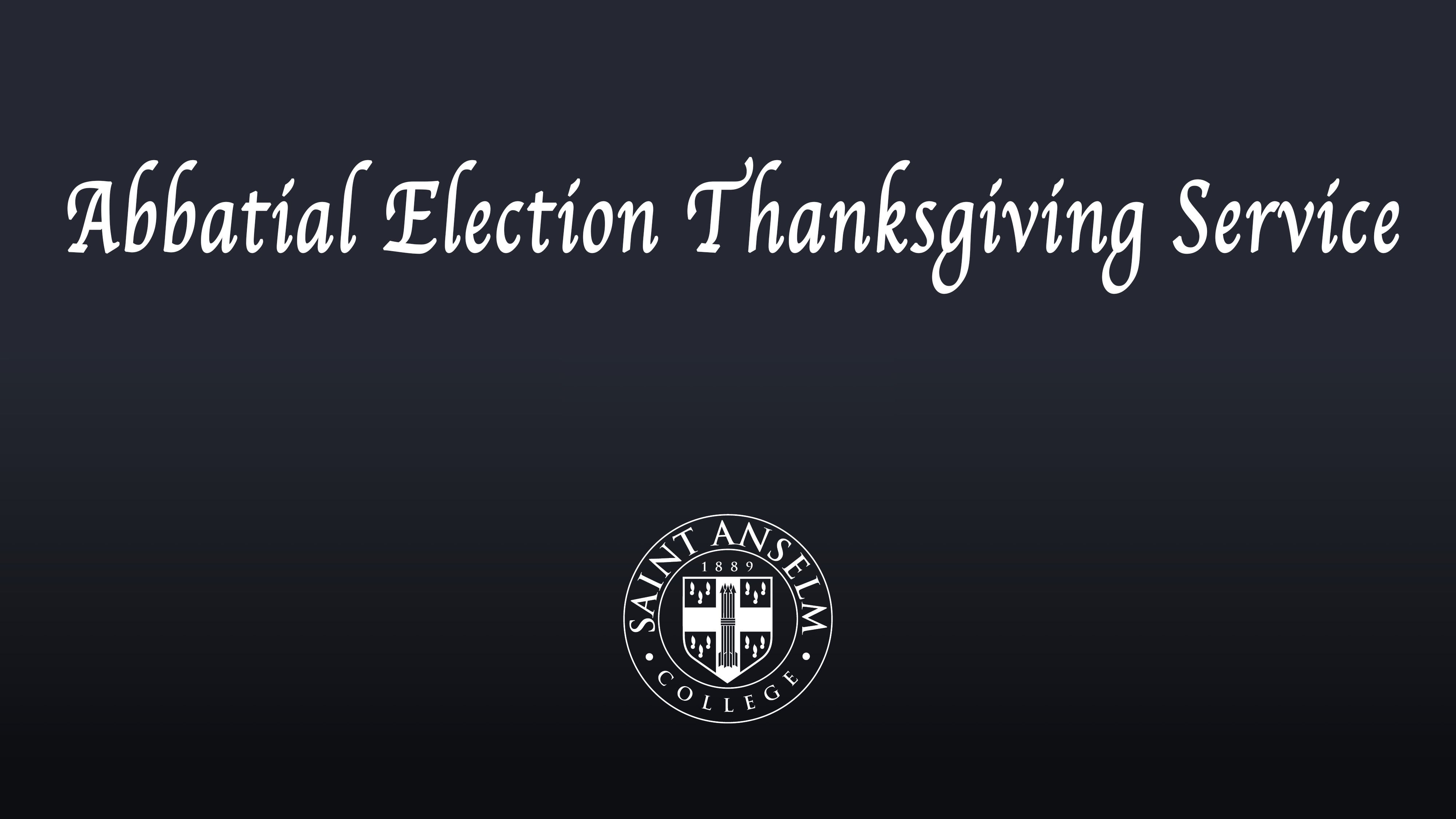 Abbatial Election Thanksgiving Service