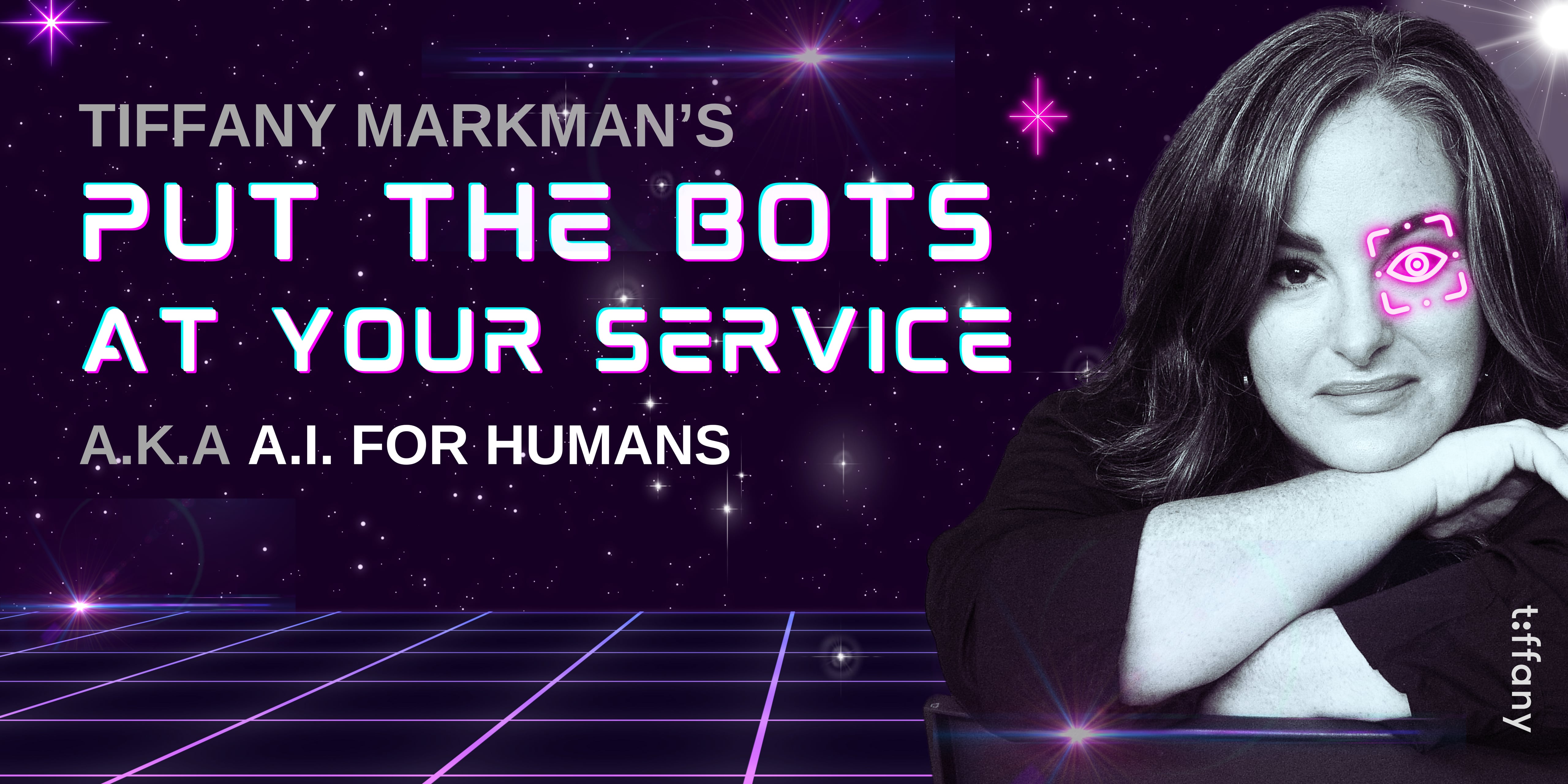 Suits & Sneakers presents: "Put The Bots At Your Service" With Tiffany ...