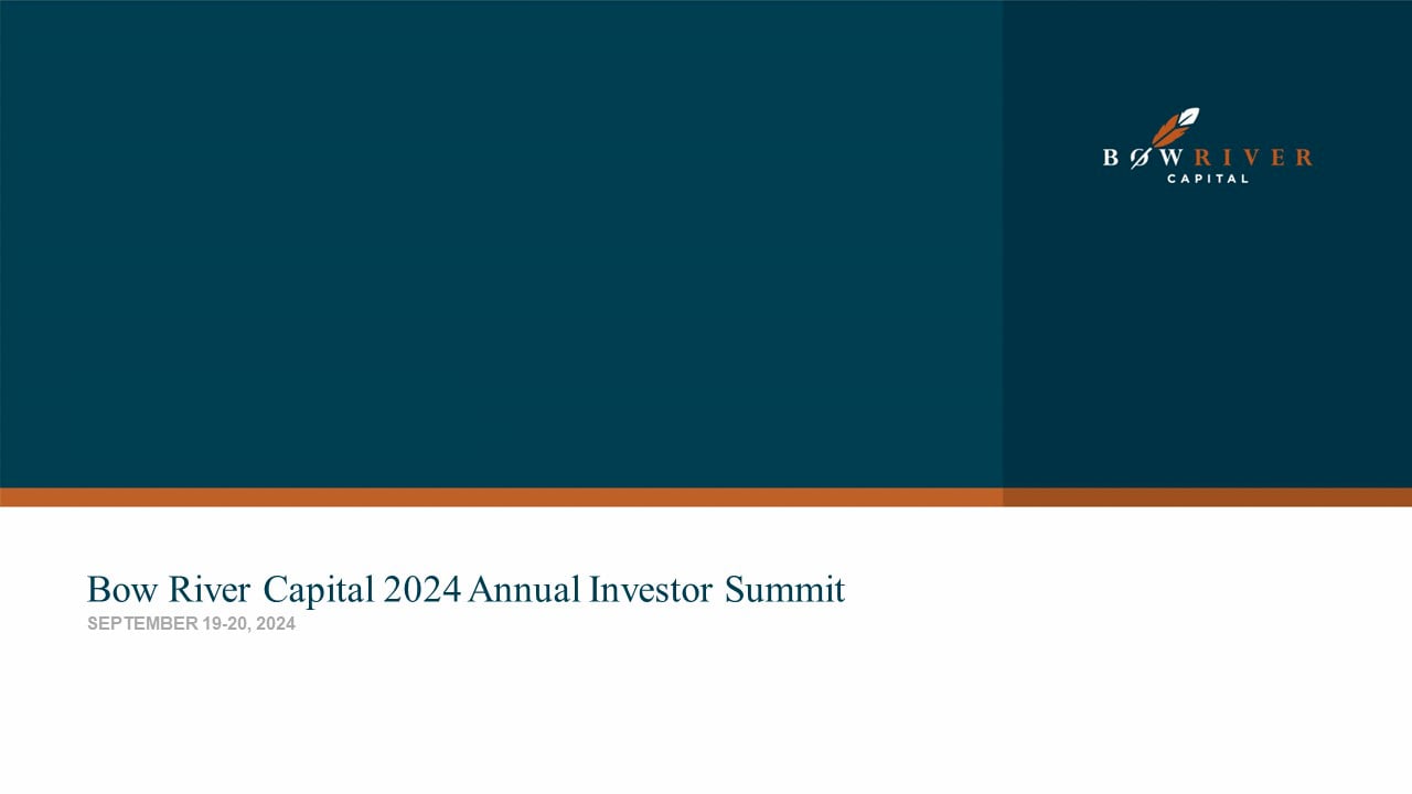 Bow River Capital 2024 Investor Summit