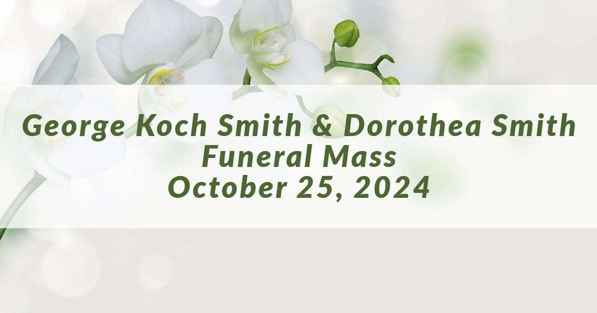 Funeral Mass for George Koch Smith and Dorothea Smith