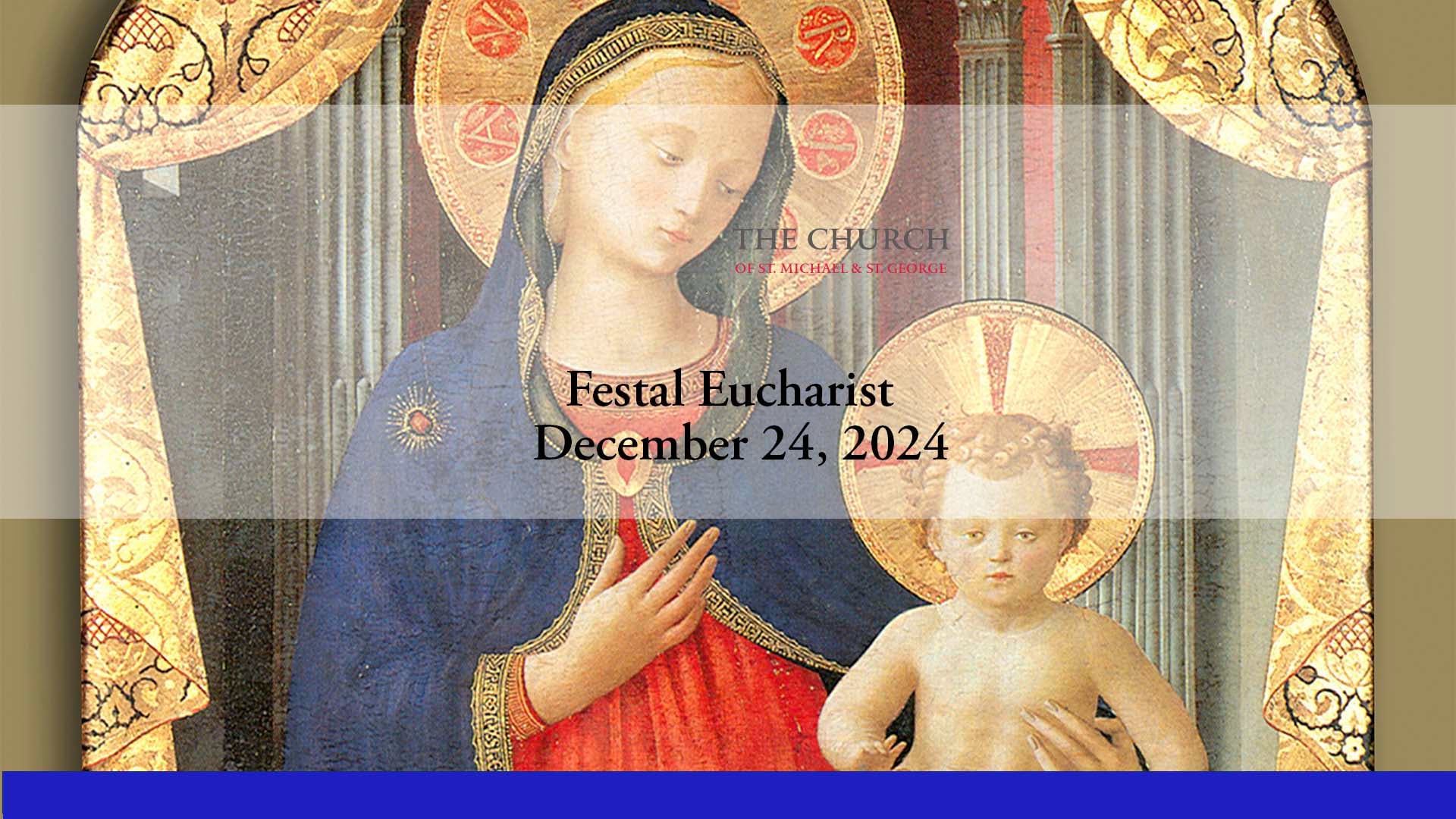 Dec. 24 11 PM--Eve of the Nativity - Festal Eucharist