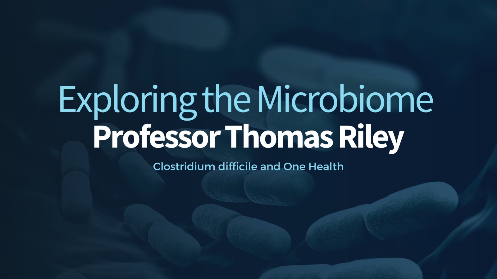Exploring the Microbiome with Professor Riley