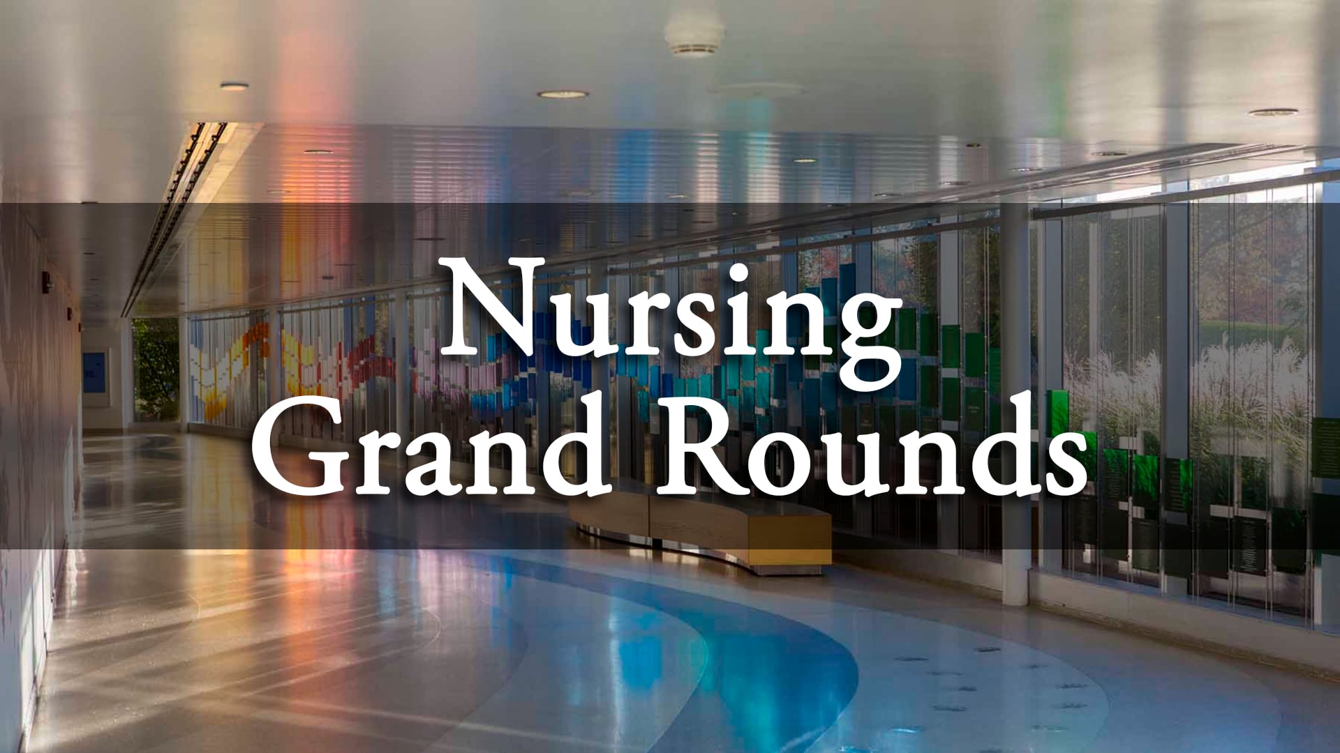 Nursing Grand Rounds