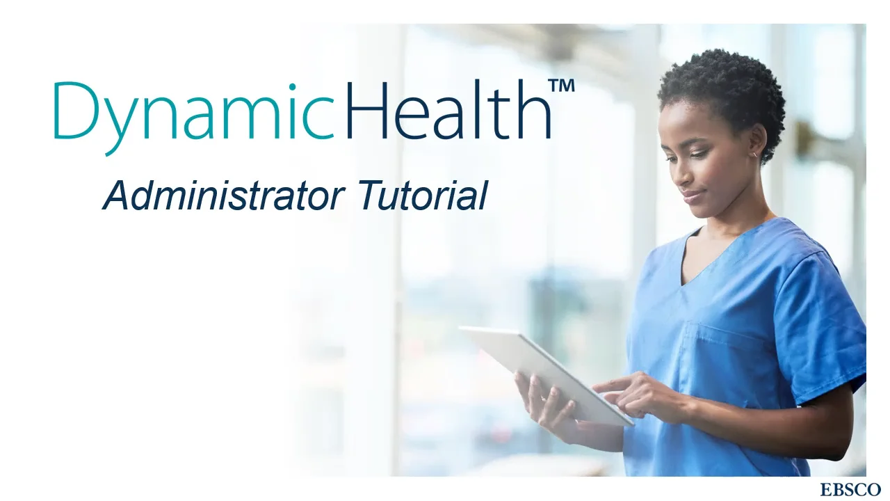 EBSCO Connect Tutorials - Dynamic Health - Tutorial for Administrators on Vimeo