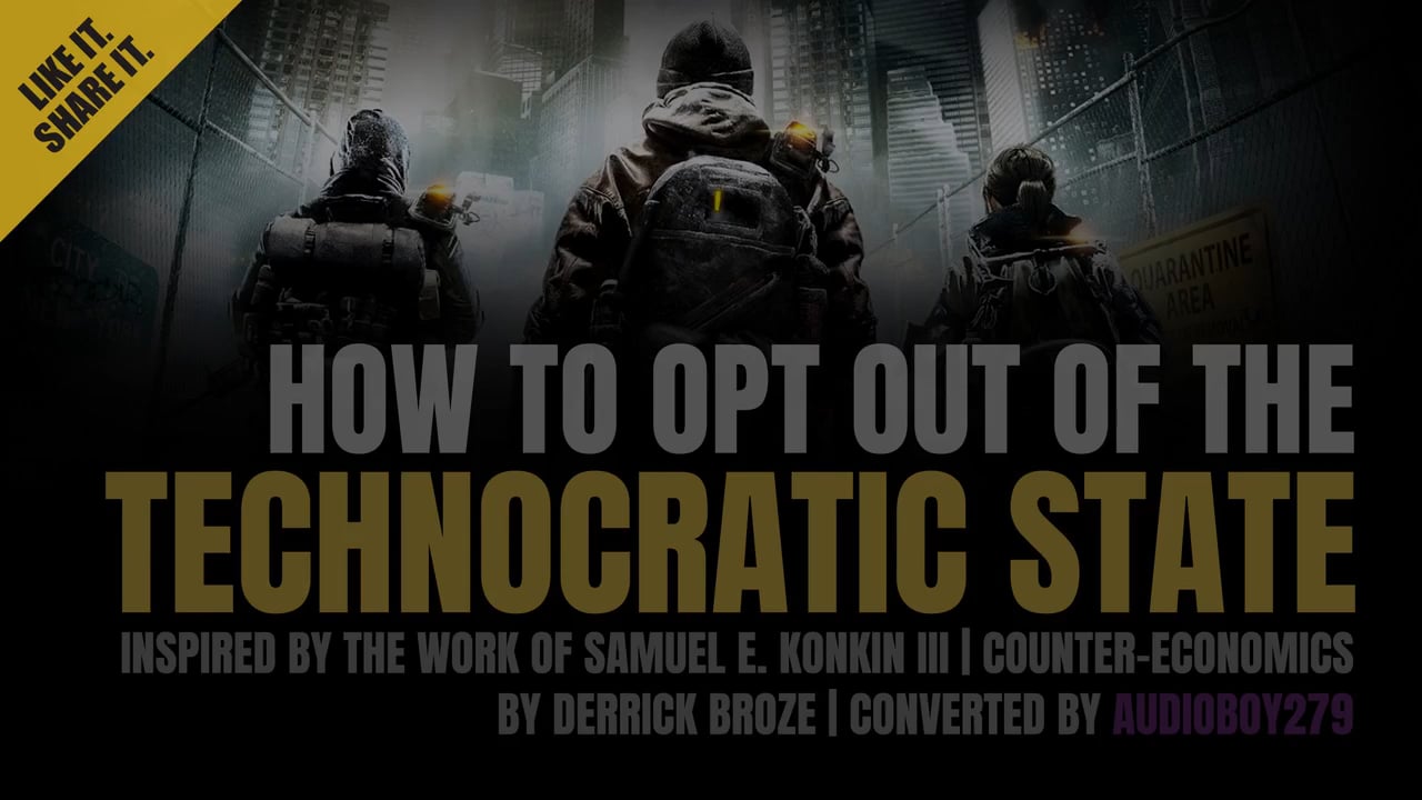 Opt-Out of the Technocratic State-DerekBroze on Vimeo
