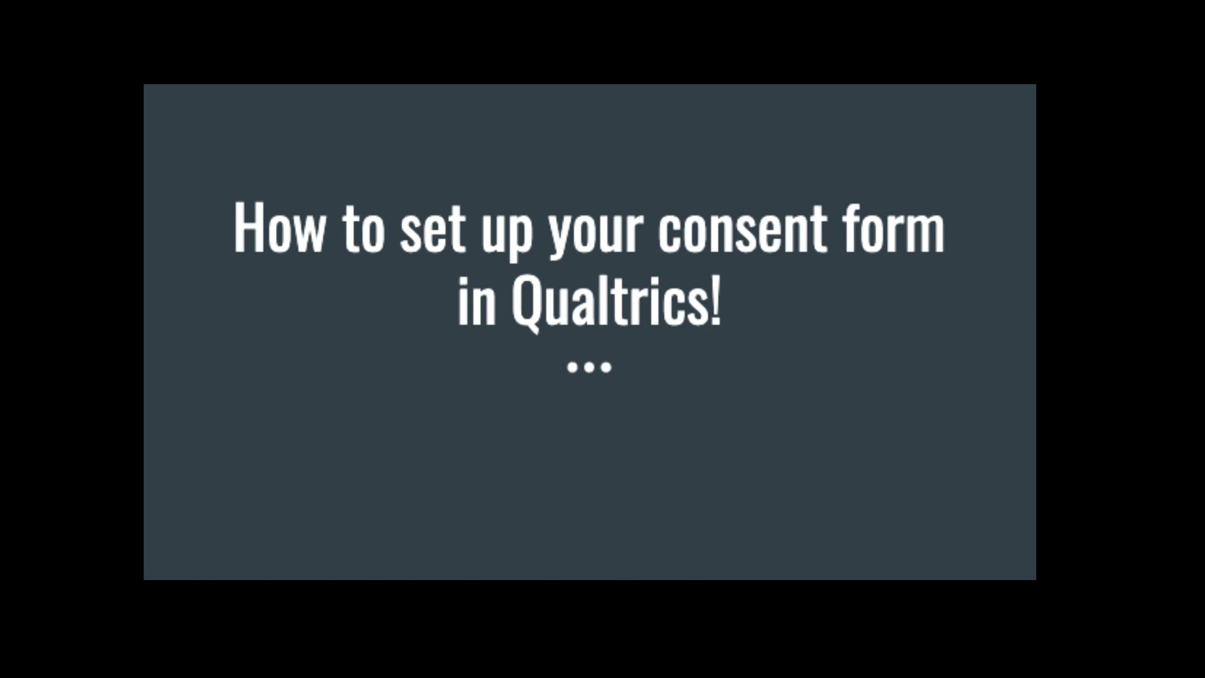 Qualtrics Tutorial Series - Setting up Consent Form