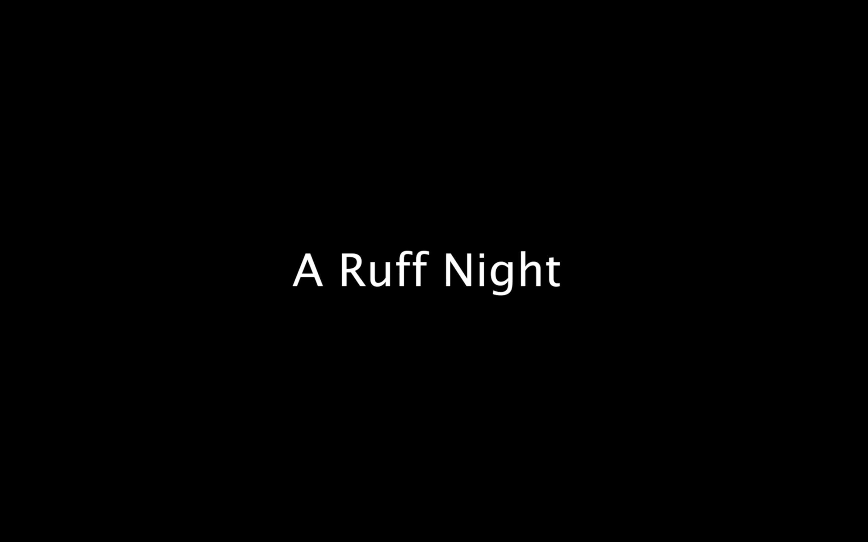 A Ruff Night