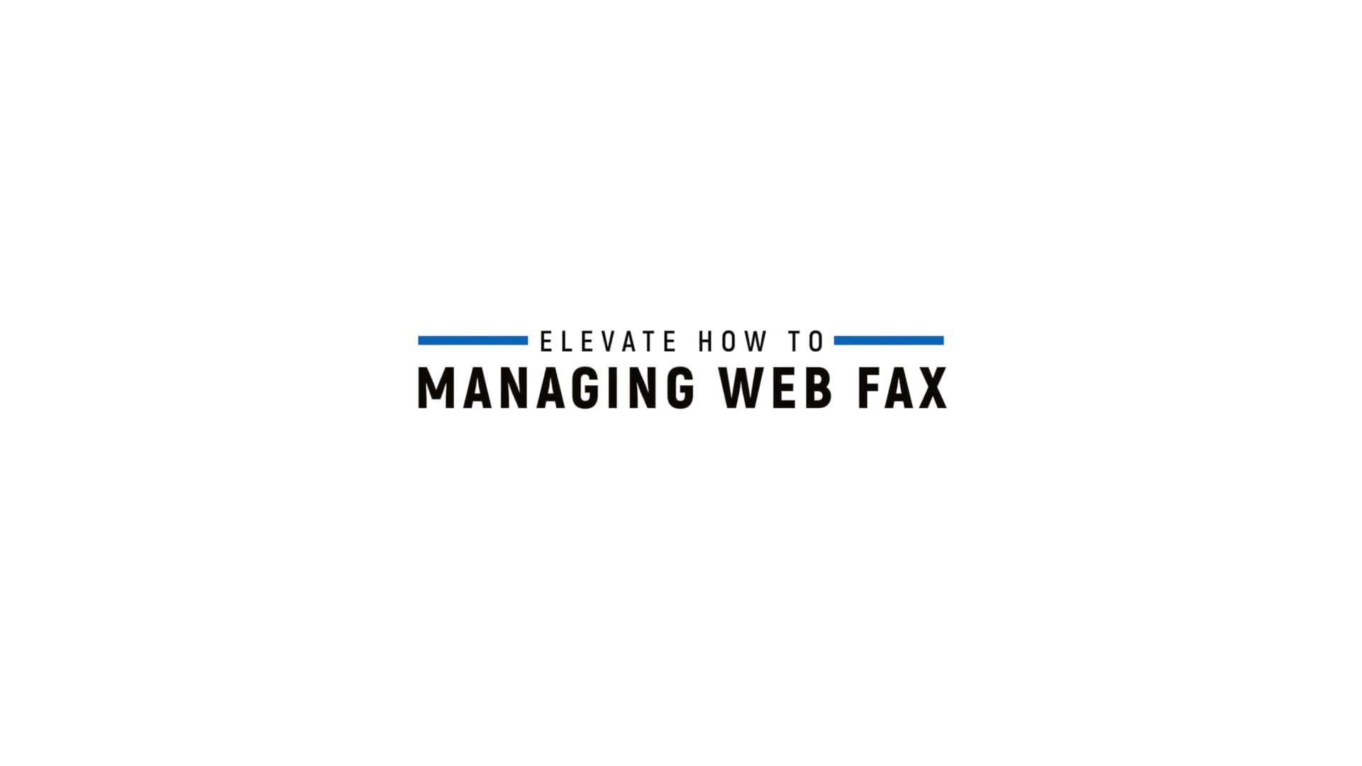 Managing Webfax on Elevate on Vimeo