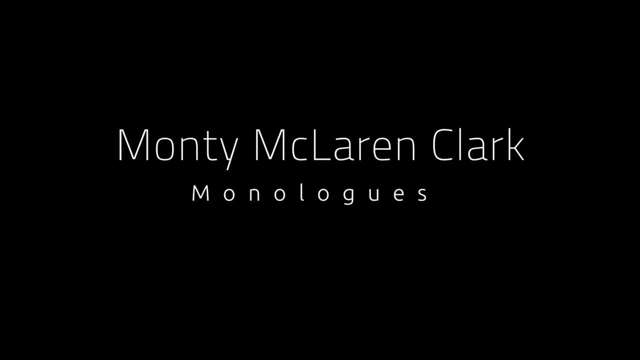 Monty McLaren Clark Monalogues on Vimeo