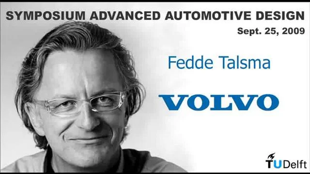 TU Delft - Symposium Advanced Automotive Design - Fedde Talsma (Volvo ...