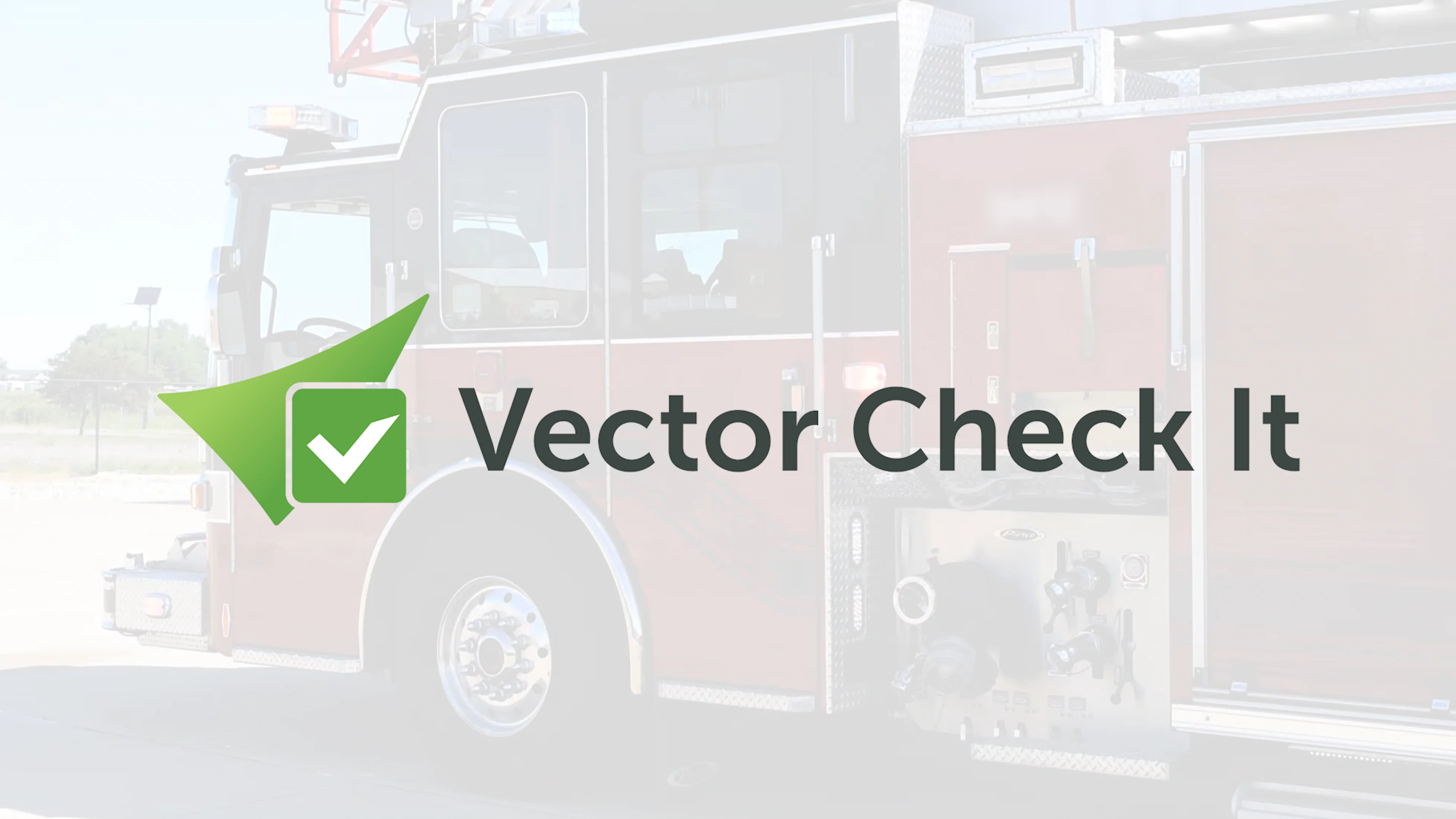 Vector Check It™: The Ultimate Tool for Apparatus and Equipment Checks