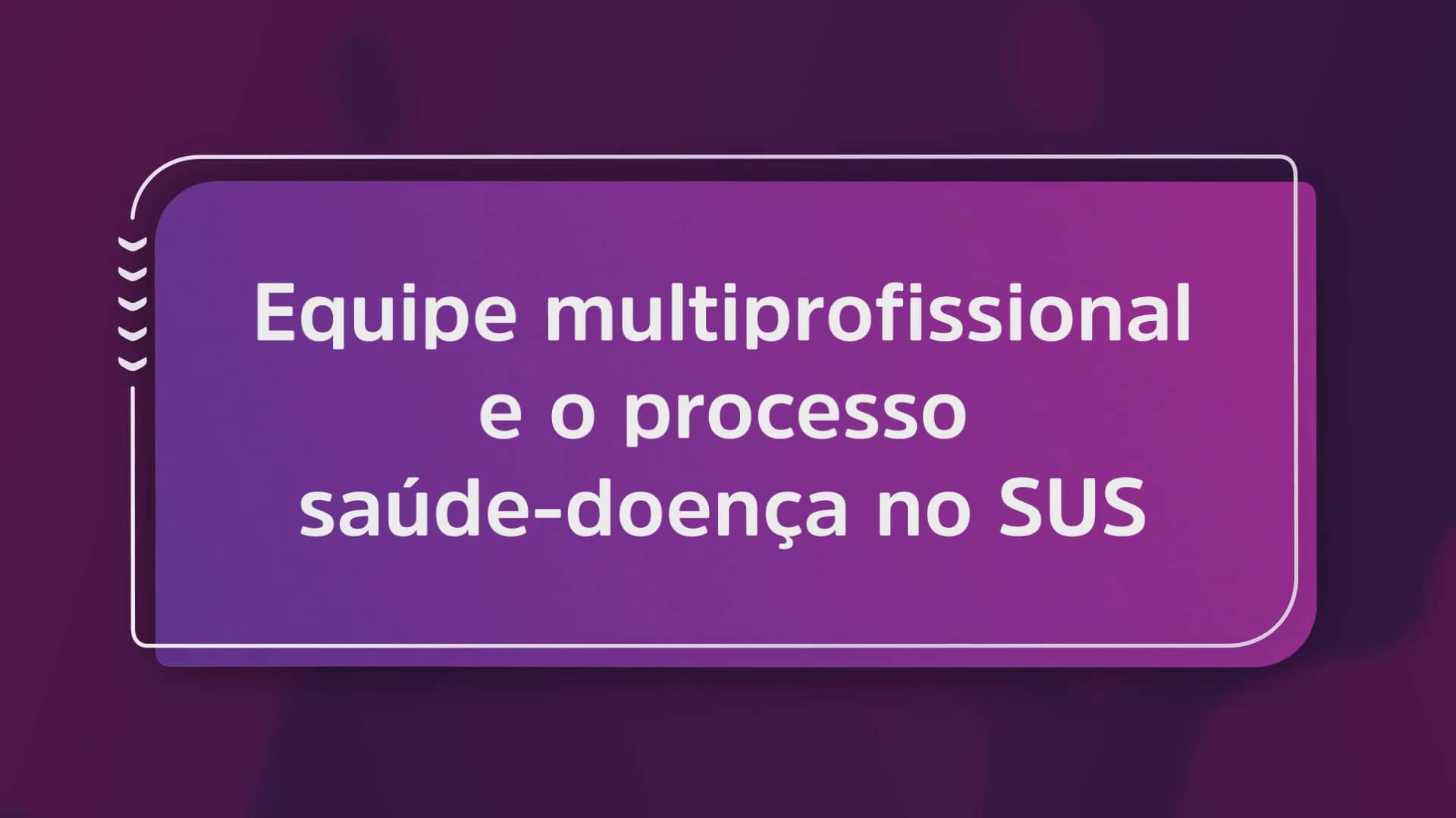 Equipe multiprofissional e o processo saúde-doença no SUS on Vimeo