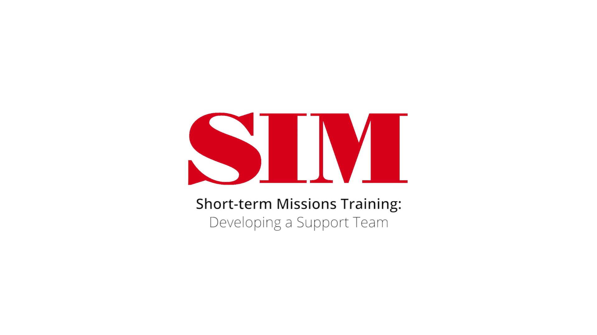 Developing a Support Team | SIM USA Short-term Missions Training on Vimeo