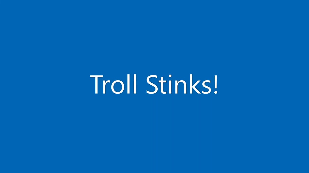 Troll Stinks! on Vimeo