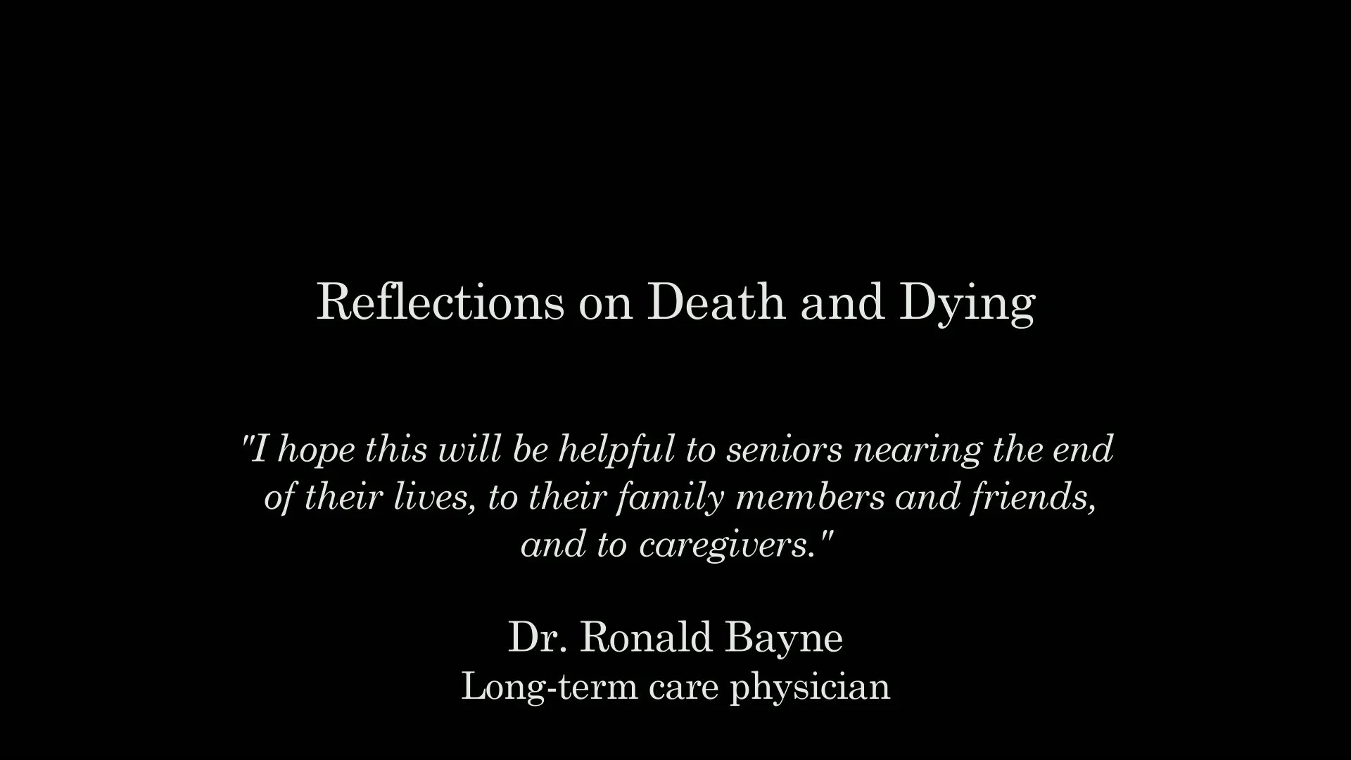 Reflections on Death and Dying, Dr. Ronald Bayne