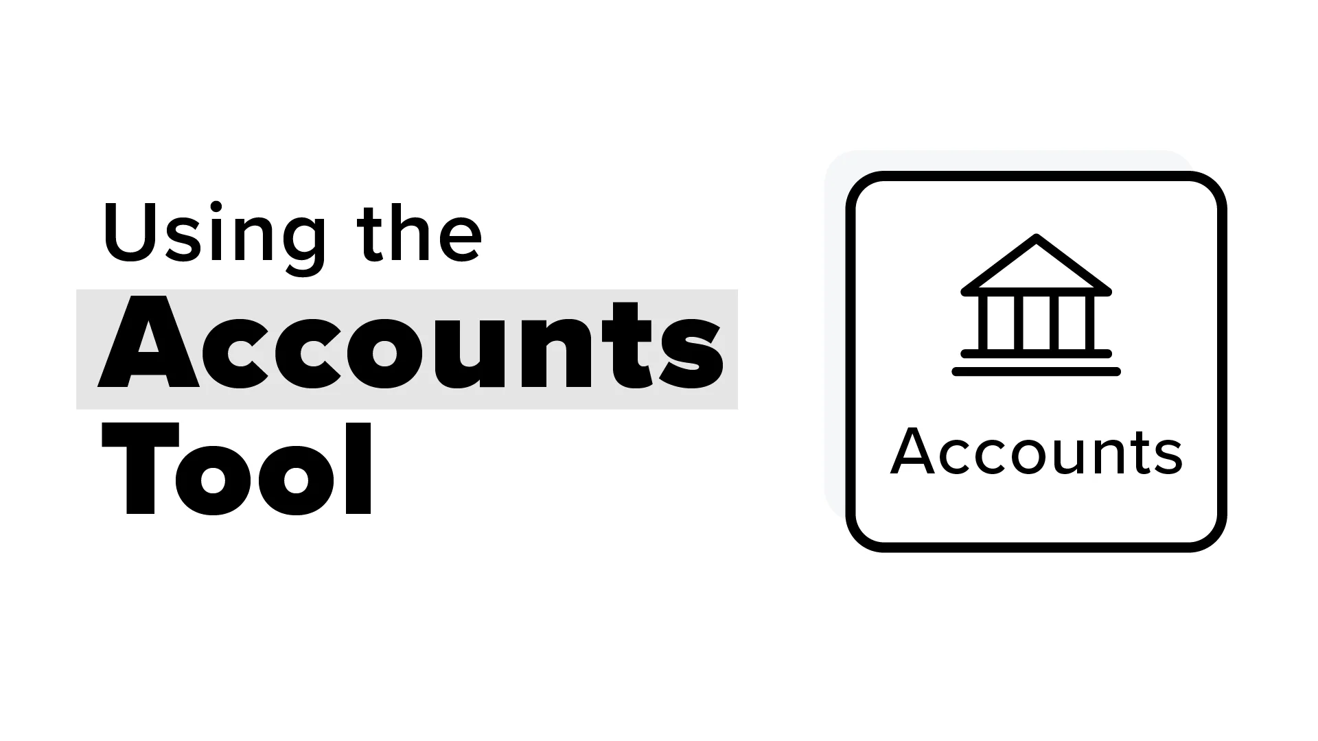 How to Use the Accounts Tool