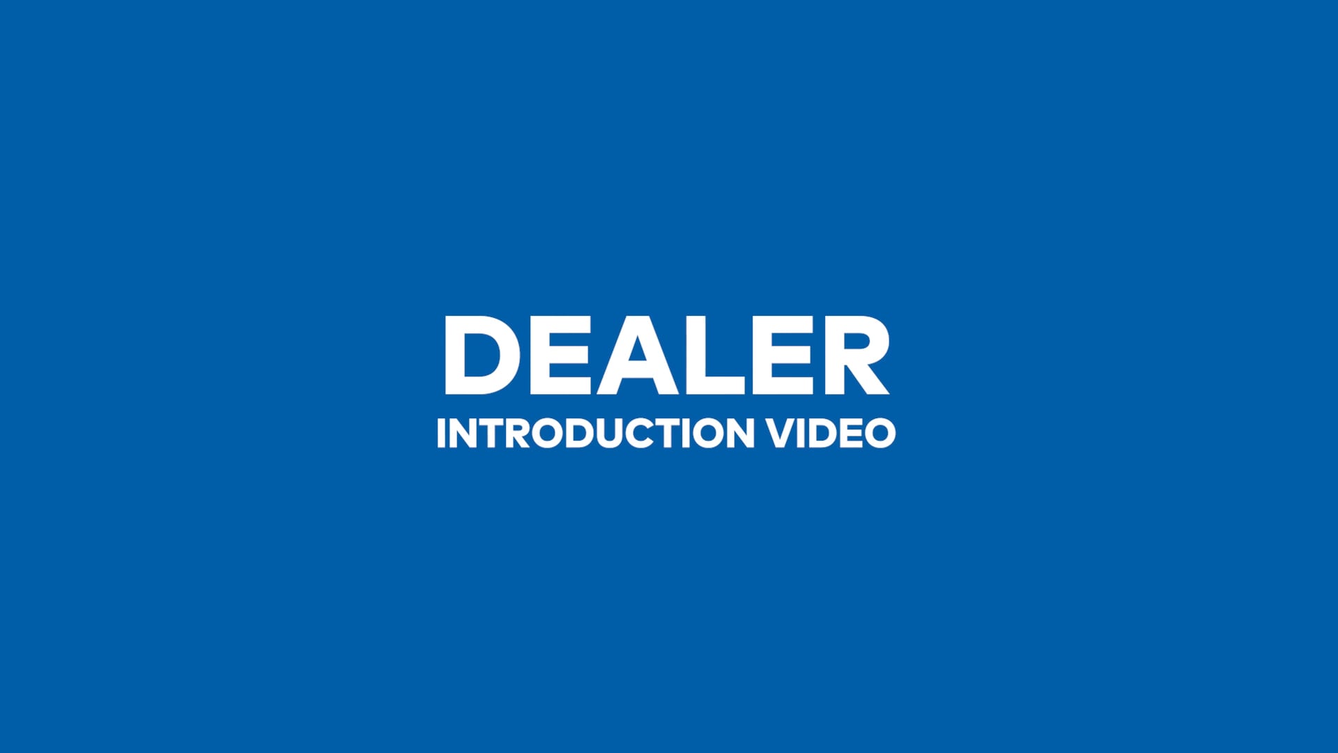 Dealer Introduction Video