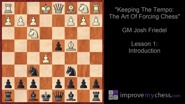 Keeping the Tempo: The Art of Forcing Chess – GM Josh Friedel🌱 Mergulhe ...