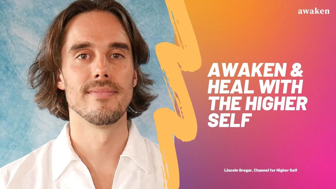 Awaken & Heal with Lincoln & The Higher Self on Vimeo