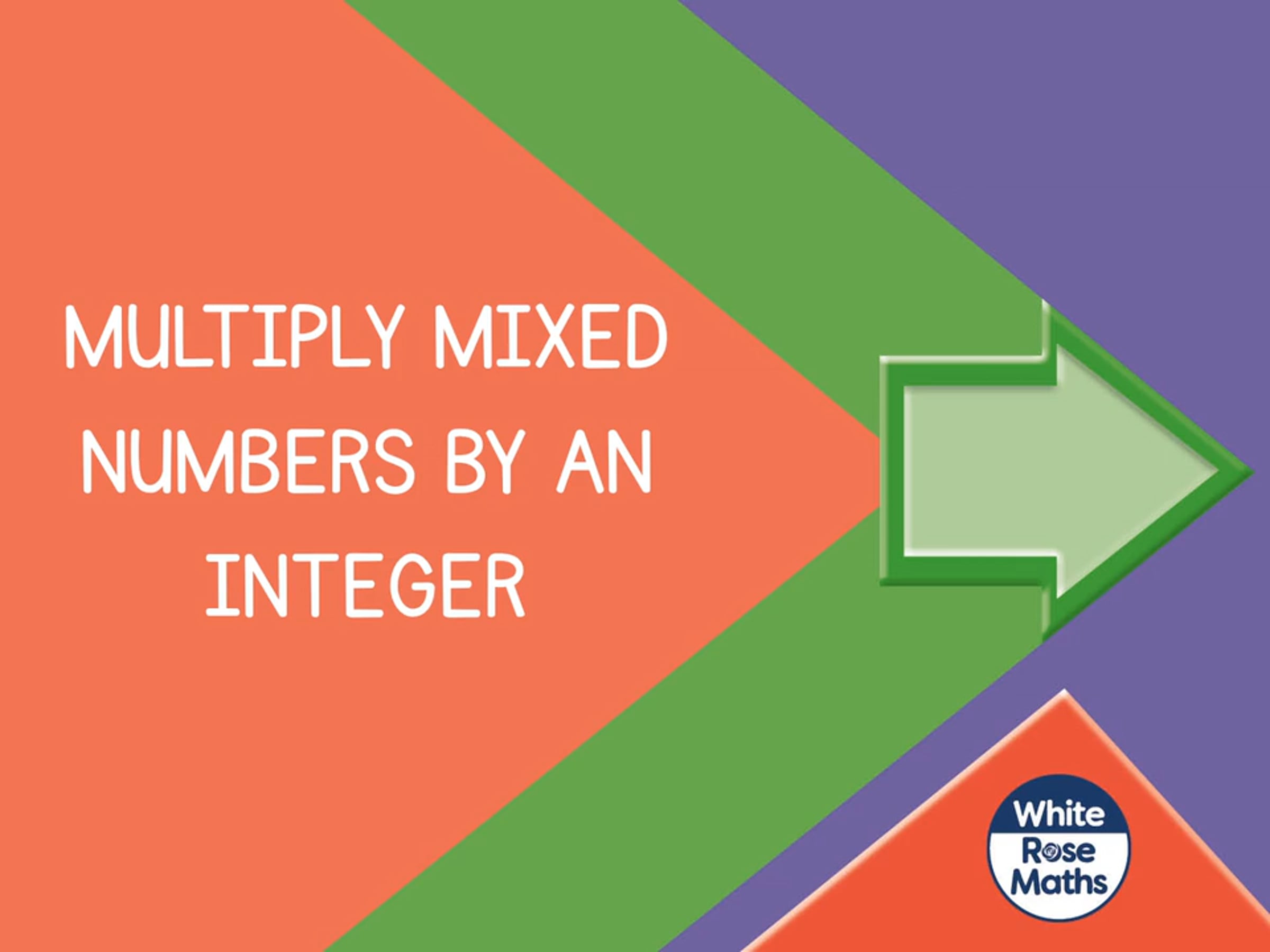 Spr5.8.5 - Multiply mixed numbers by an integer