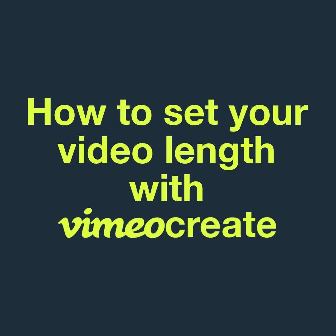 How to set your video length