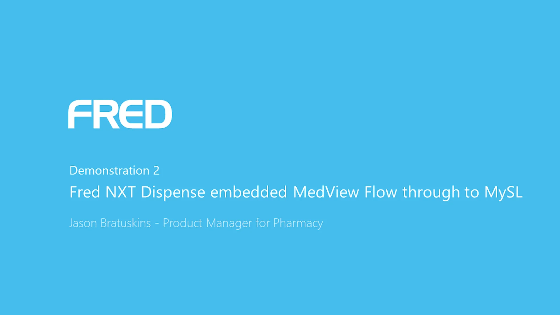 DEMO Fred NXT Dispense embedded MedView Flow through to MySL