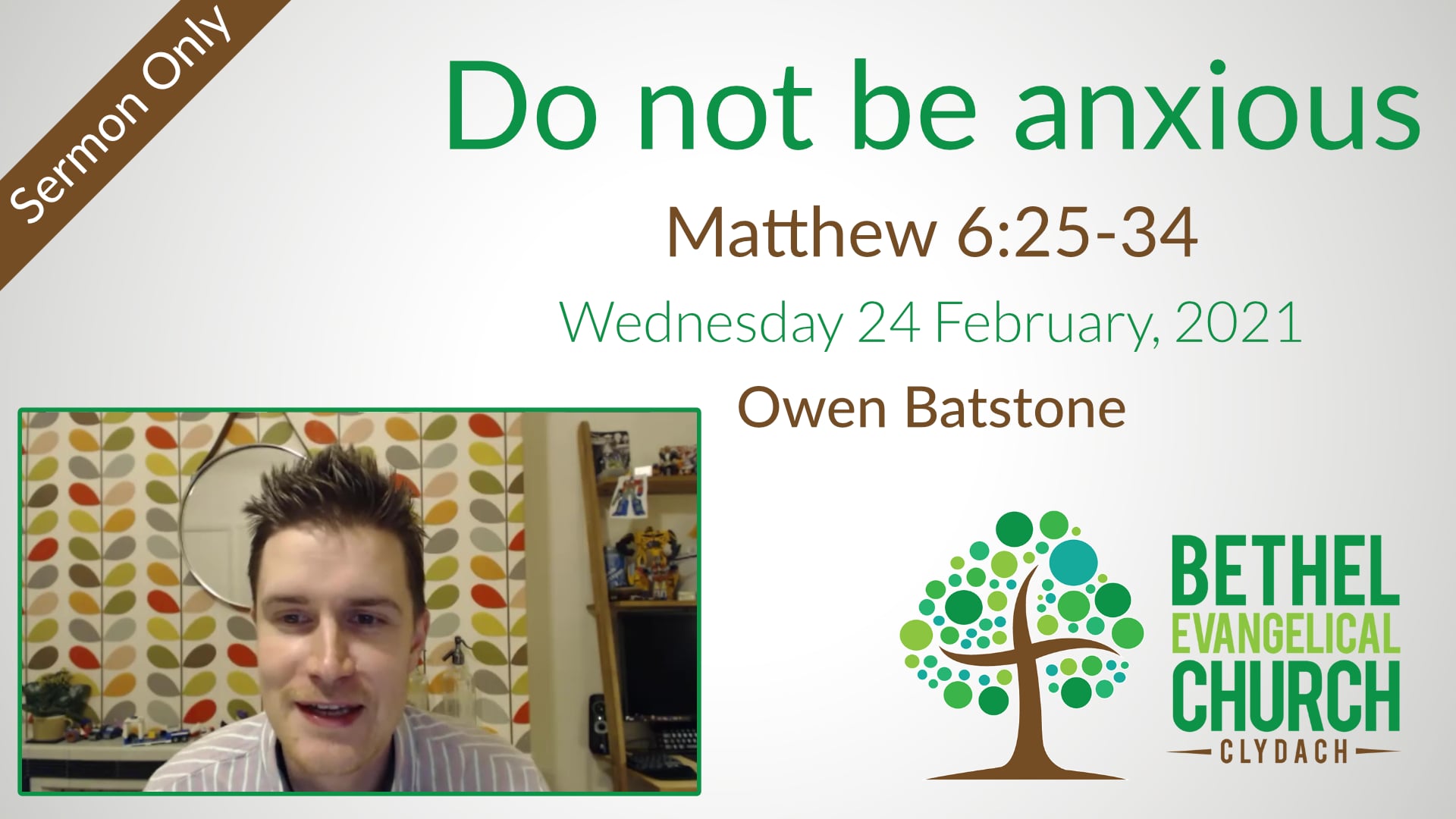 24 February 2021: Do not be anxious (Matthew 6:25-34) – Sermon only on ...