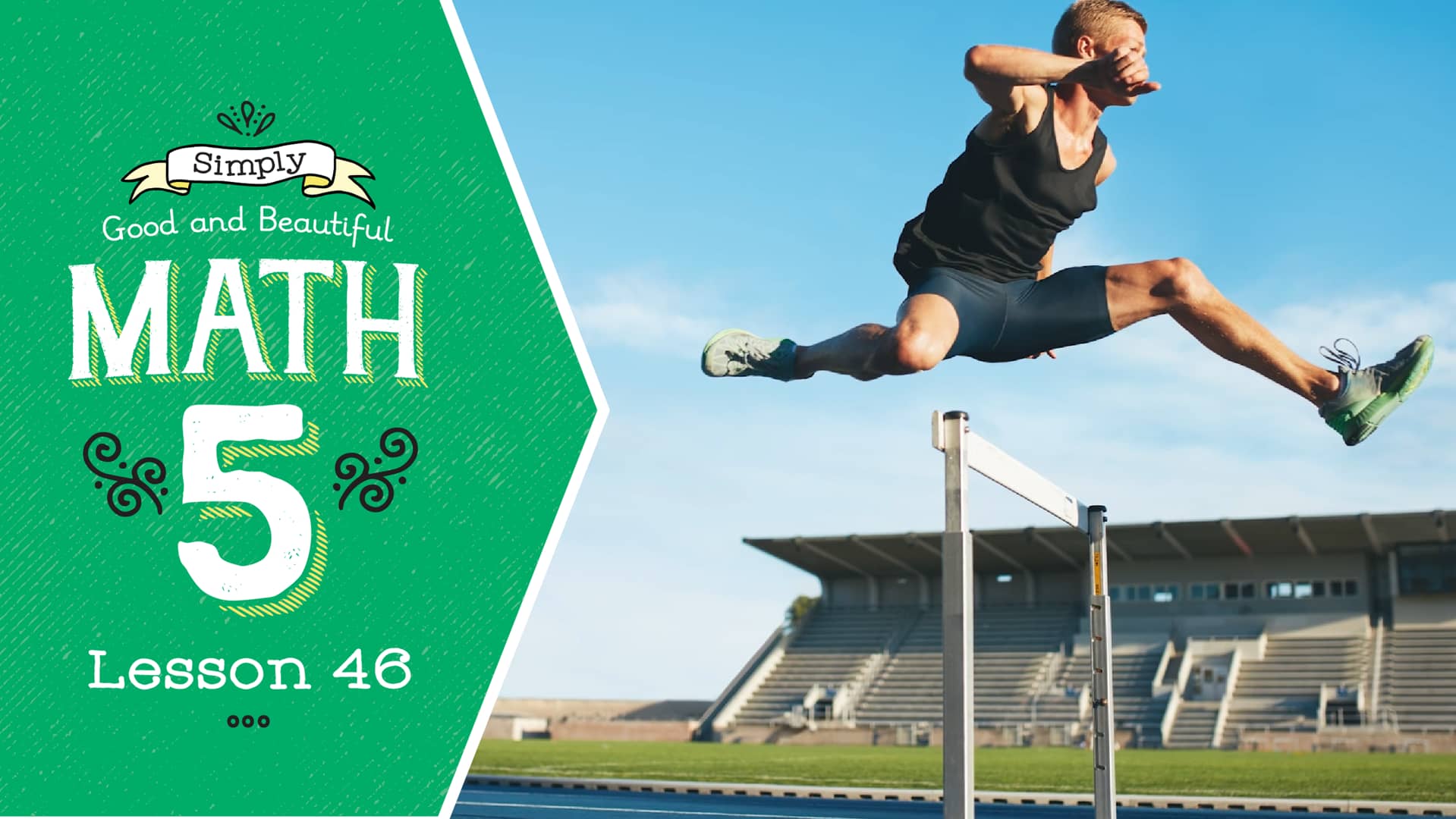 Lesson 46 | Simply Good and Beautiful Math 5 on Vimeo