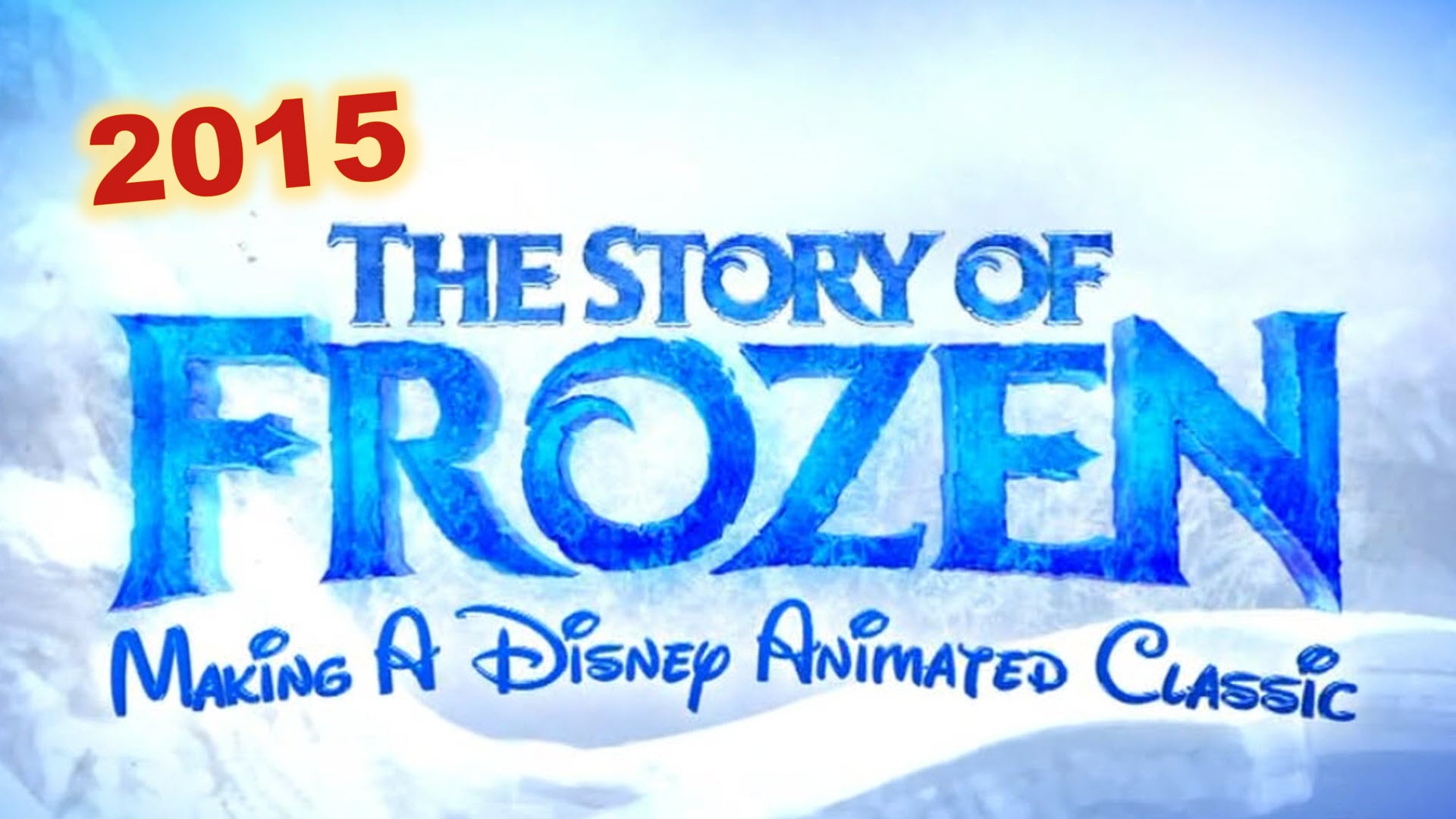 Story Of Frozen, The Making Of A Disney Animated Classic (2014) on Vimeo