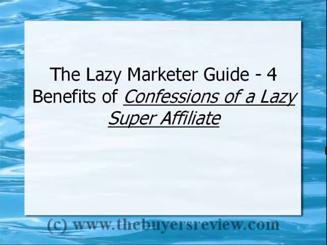 Confessions of a Lazy Super Affiliate Review - 4 Benefits Of This Great ...