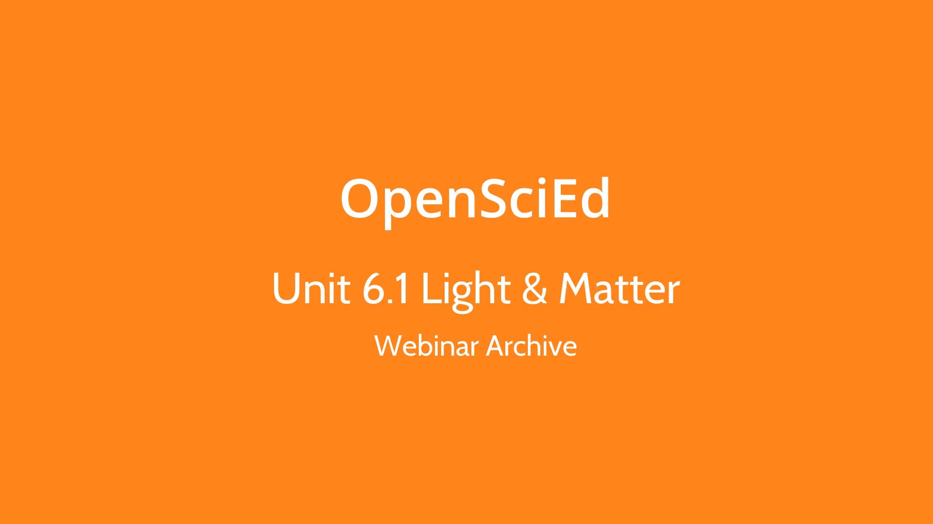 OpenSciEd Unit 6.1 Light & Matter Webinar Archive on Vimeo
