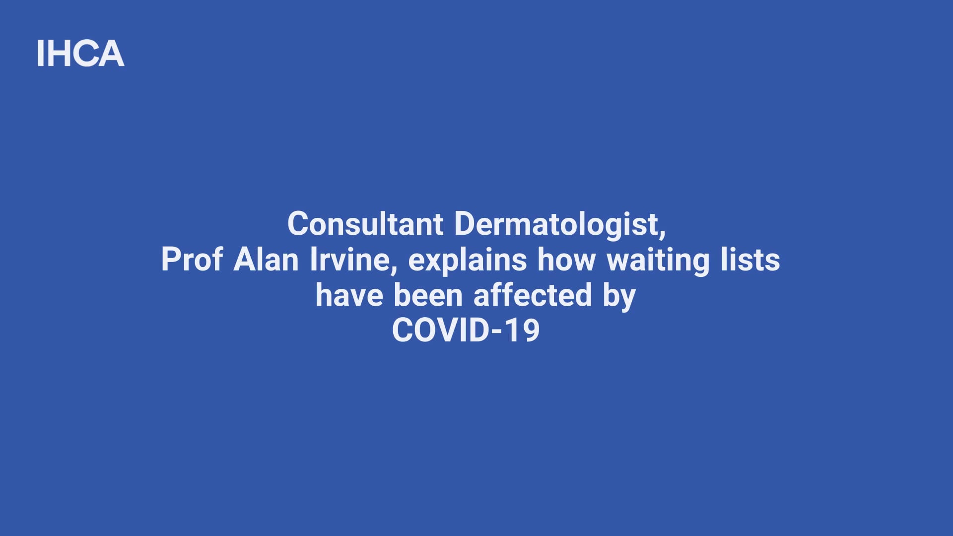 Prof Alan Irvine - Consultant Dermatologist, IHCA President on Vimeo