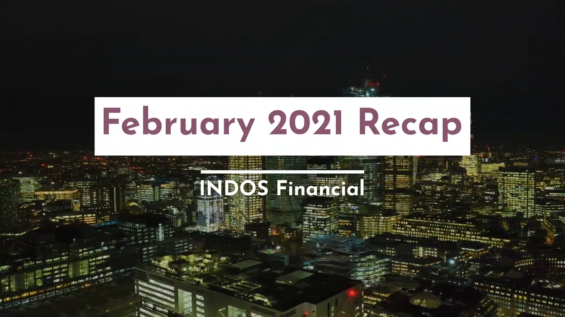 INDOS Financial February 2021 Recap on Vimeo