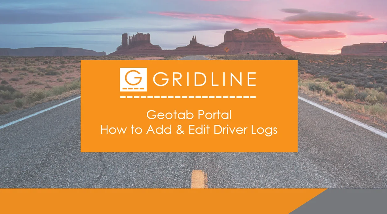 Geotab Portal - How to Add and Edit Driver Logs