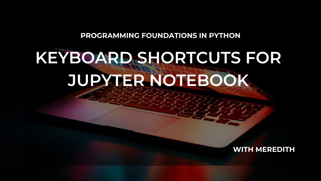 Shortcuts in Jupyter Notebook