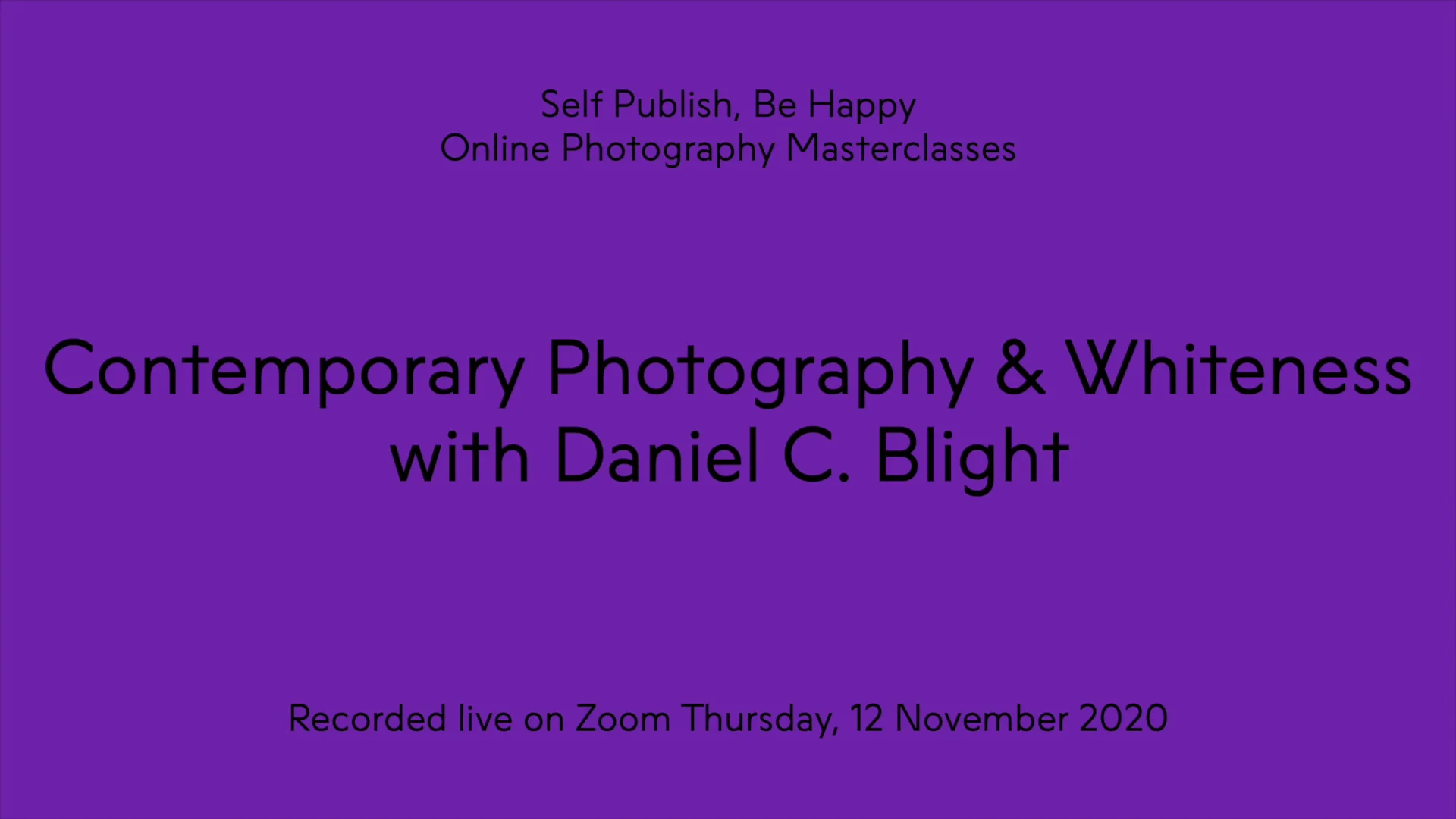 Watch Contemporary Photography and Whiteness with Daniel C. Blight ...
