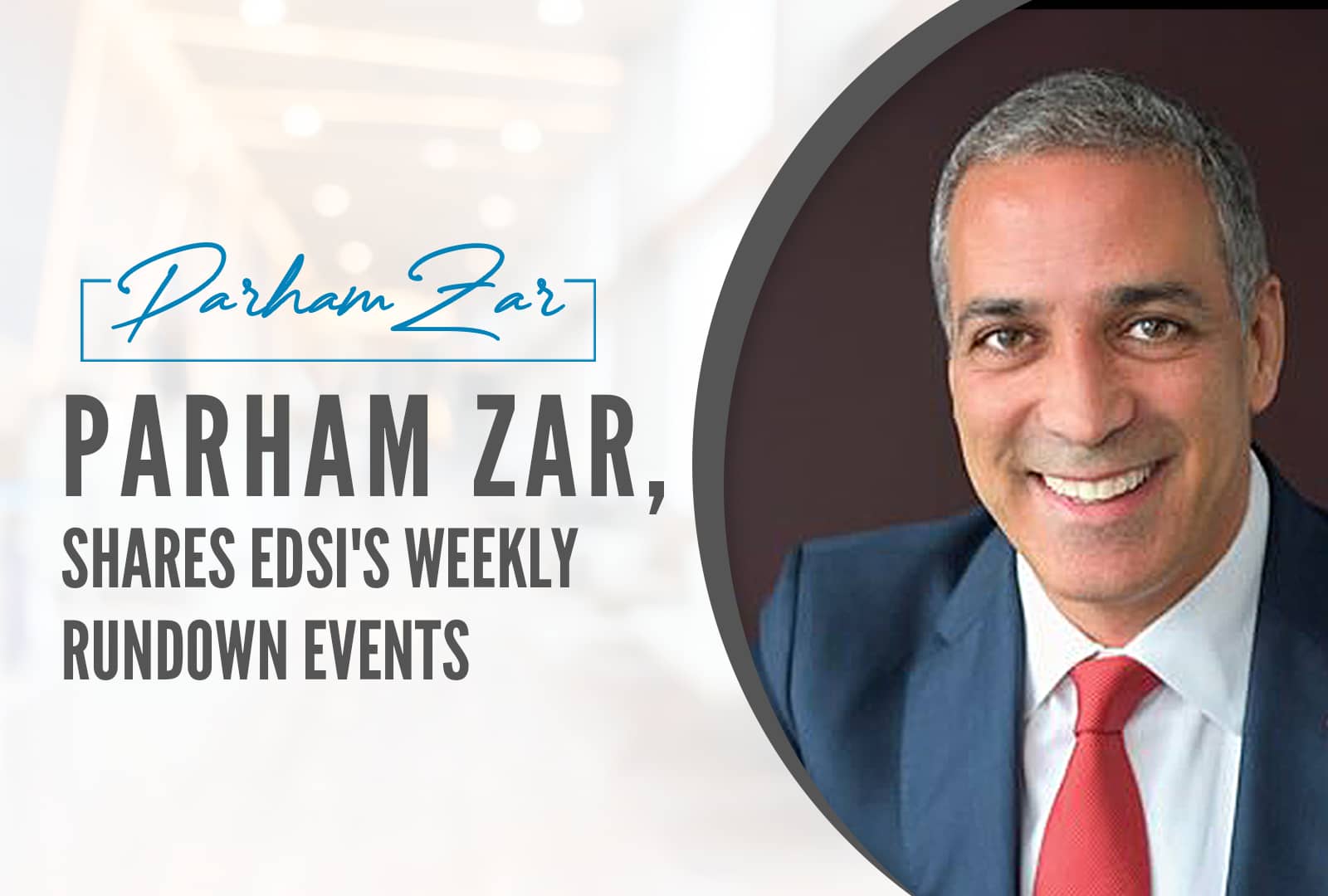 Parham Zar Shares EDSI's Weekly Rundown Events.mp4 on Vimeo