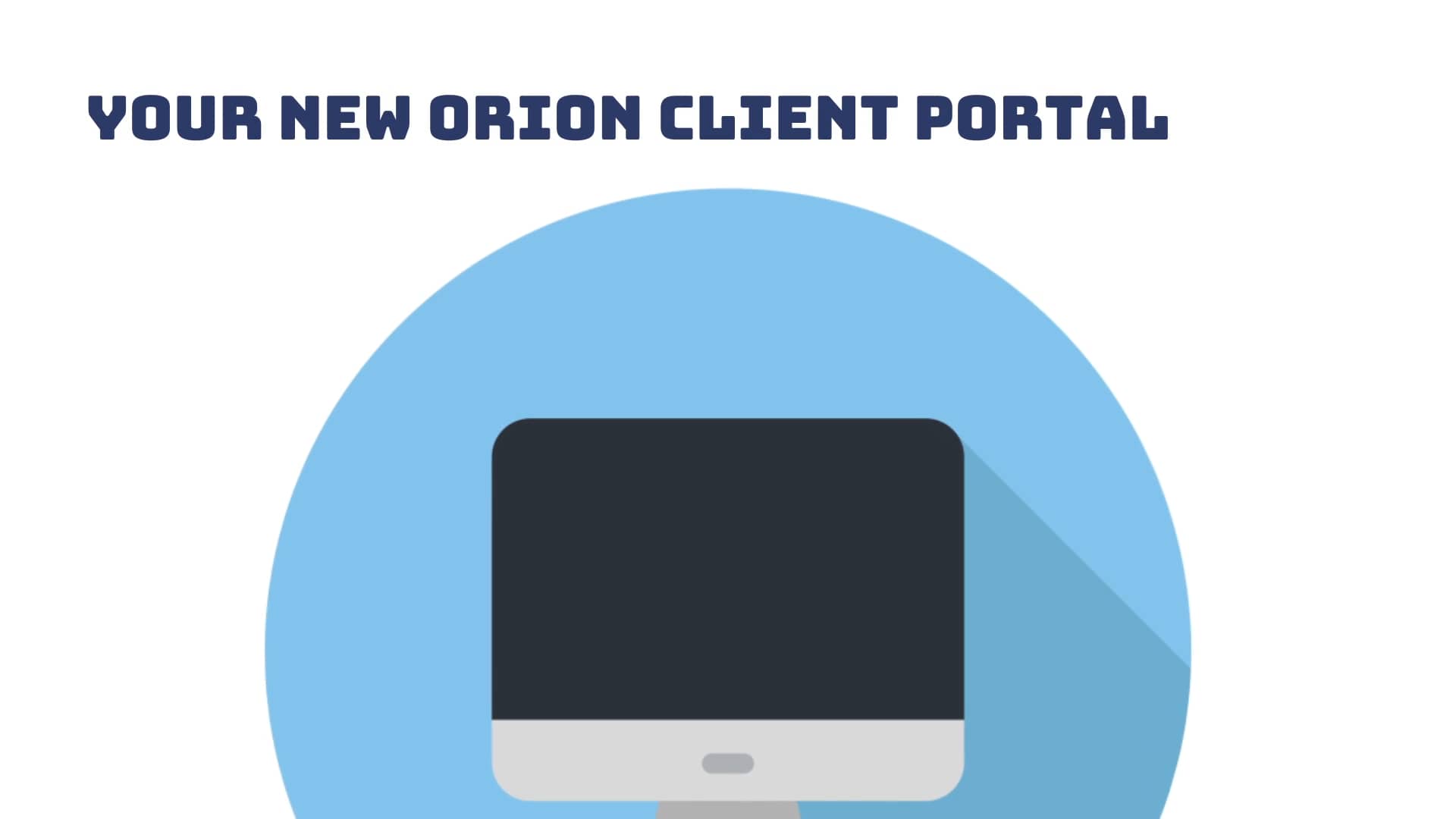 New Orion Client Portal Tour on Vimeo