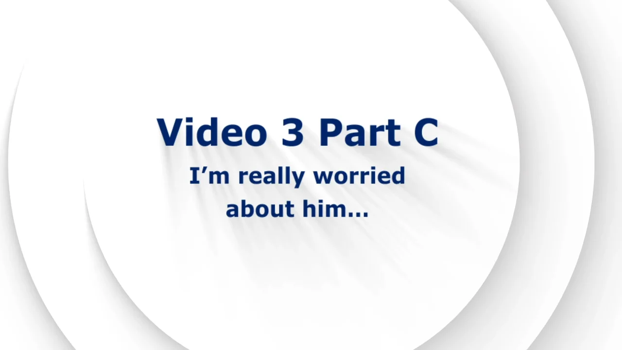 pccd k12 video resources - PCCD_(Video 3 - Part C). I'm really worried about him... - High ...