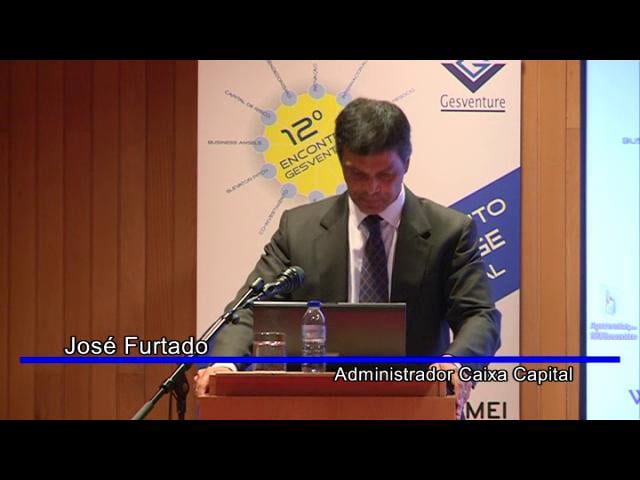 XII Encontro Gesventure- José Furtado, Administrador Caixa Capital on Vimeo
