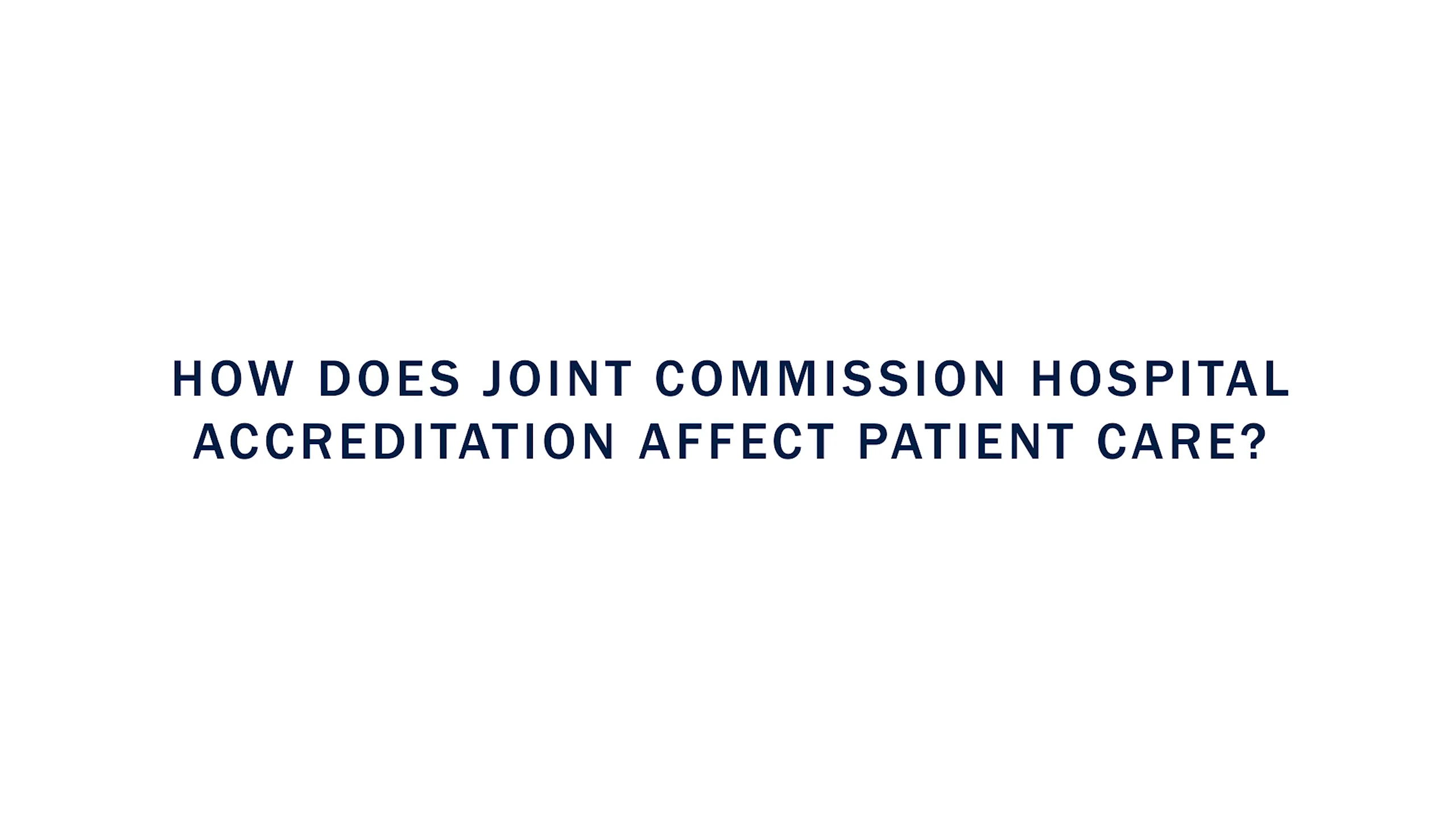 How Does Joint Commission Hospital Accreditation Affect Patient Care