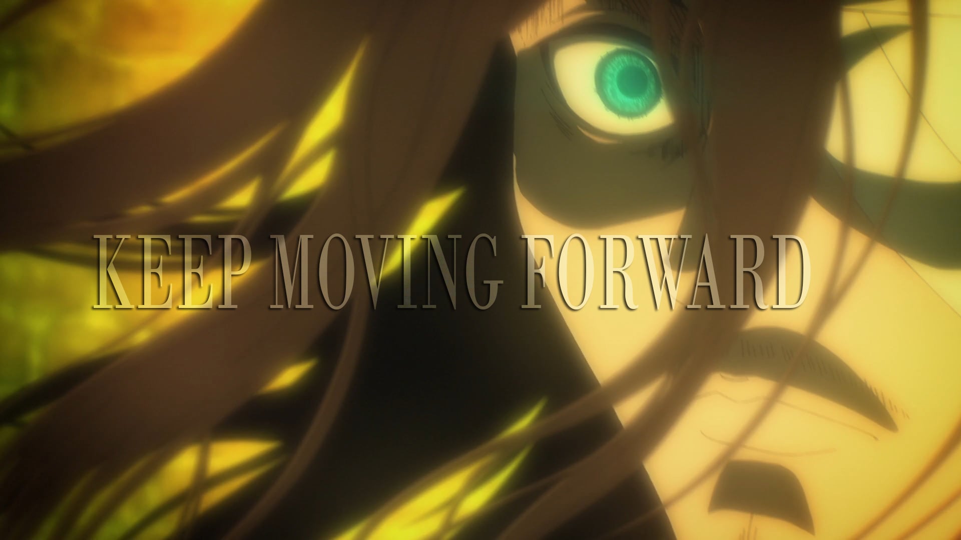 Eren Jaeger | Keep Moving Forward