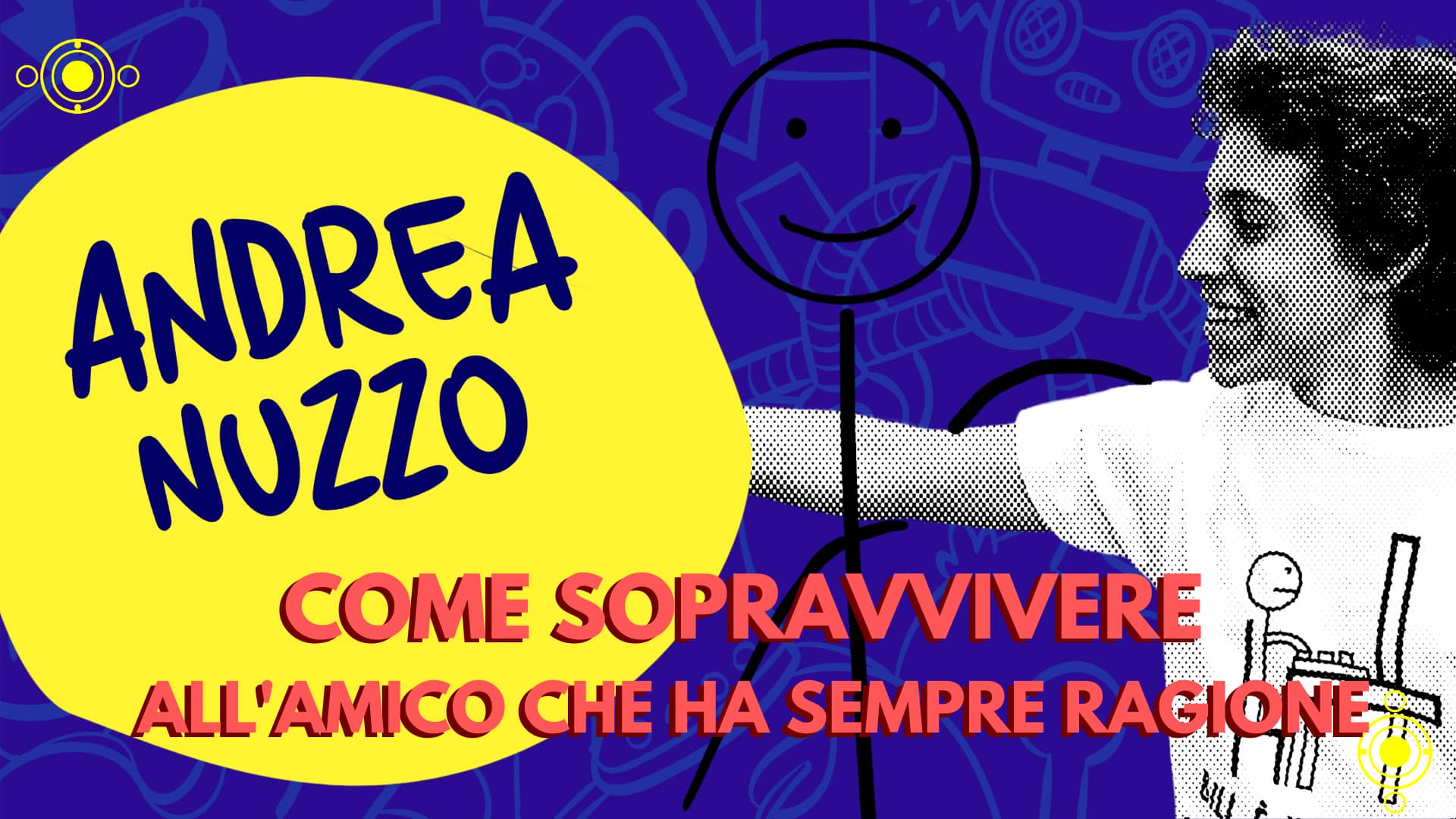 Come sopravvivere all’amico che ha sempre ragione | Con Andrea Nuzzo ...