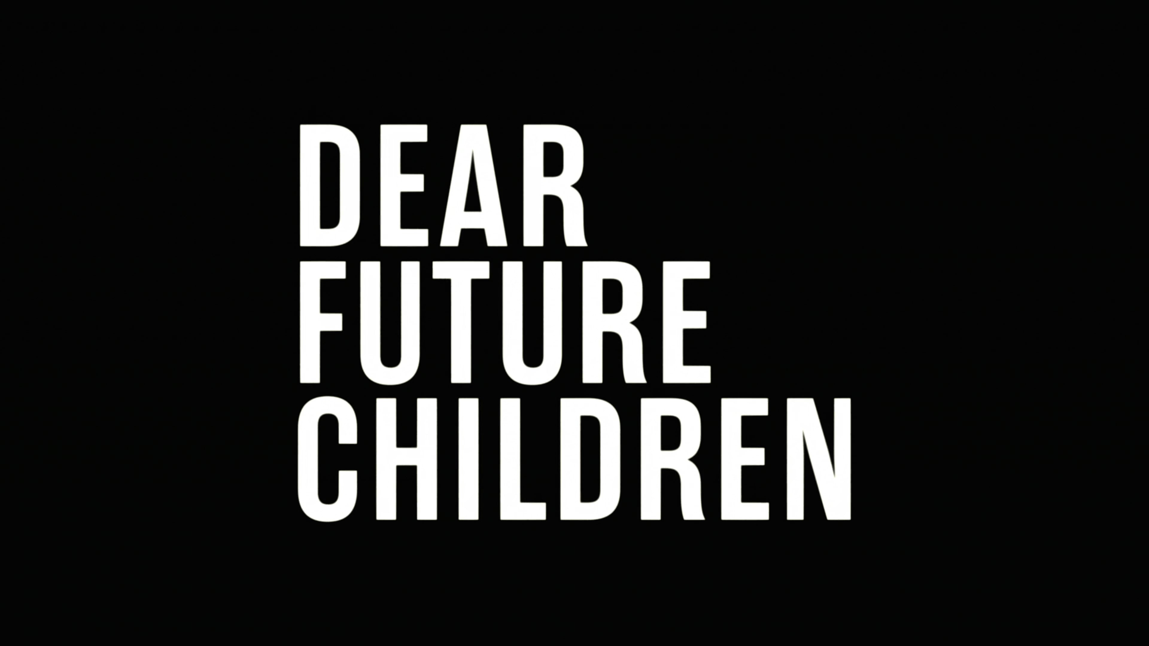 DEAR FUTURE CHILDREN - dt. Trailer on Vimeo
