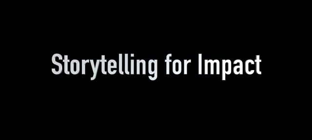 Storytelling for Impact