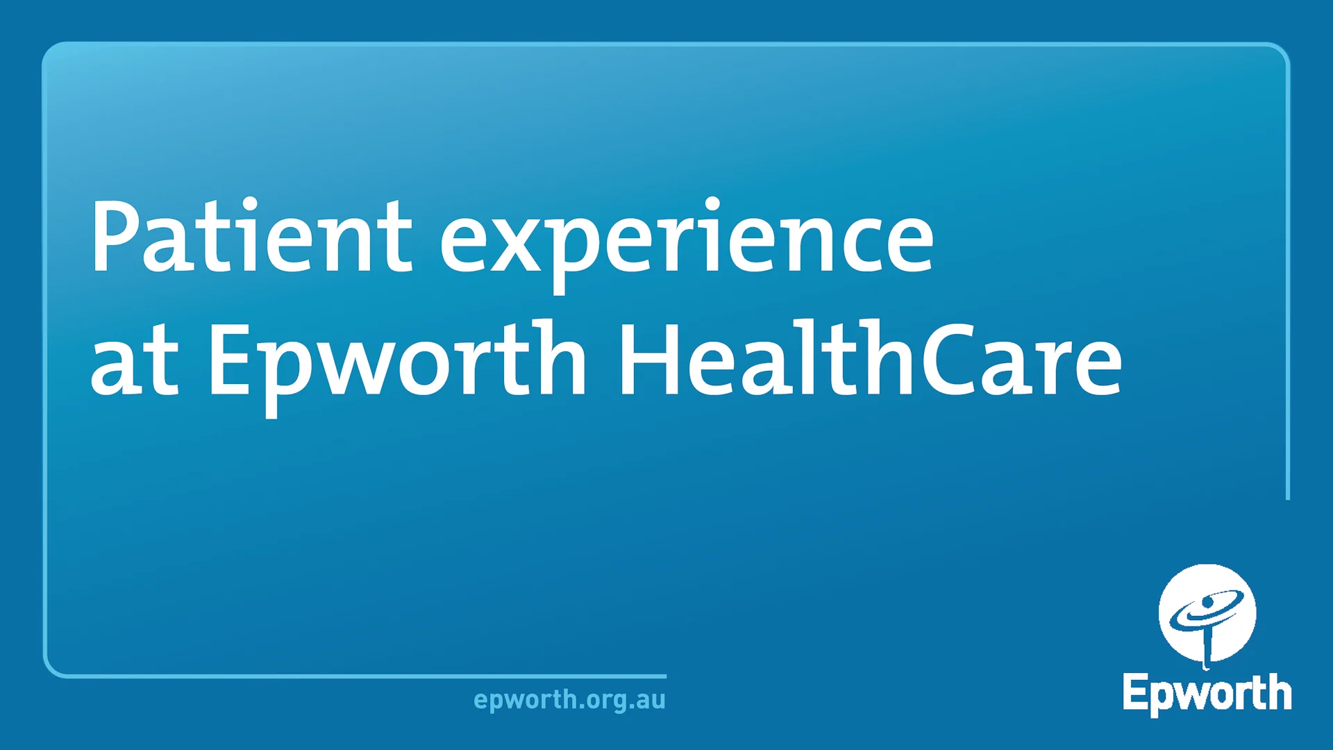 Patient experience at Epworth HealthCare.mp4 on Vimeo