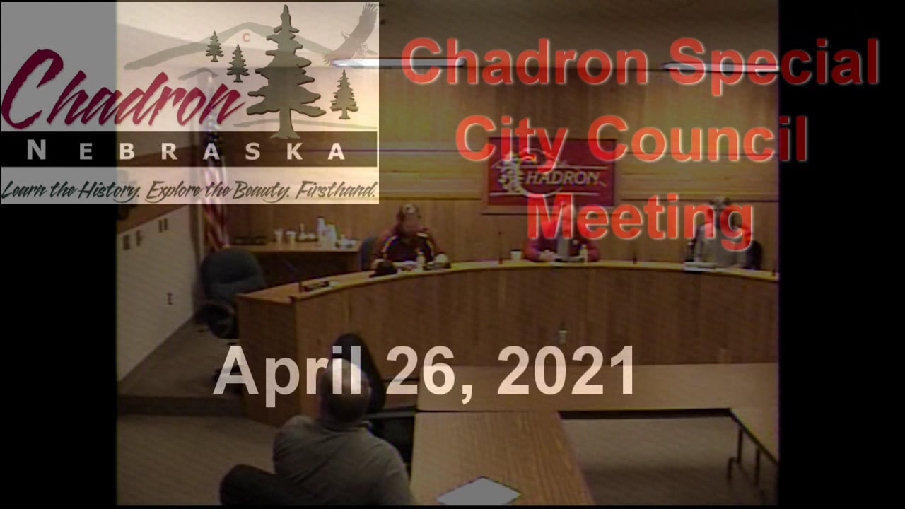 CITY OF CHADRON SPECIAL CITY COUNCIL MEETING: APRIL 26, 2021 on Vimeo