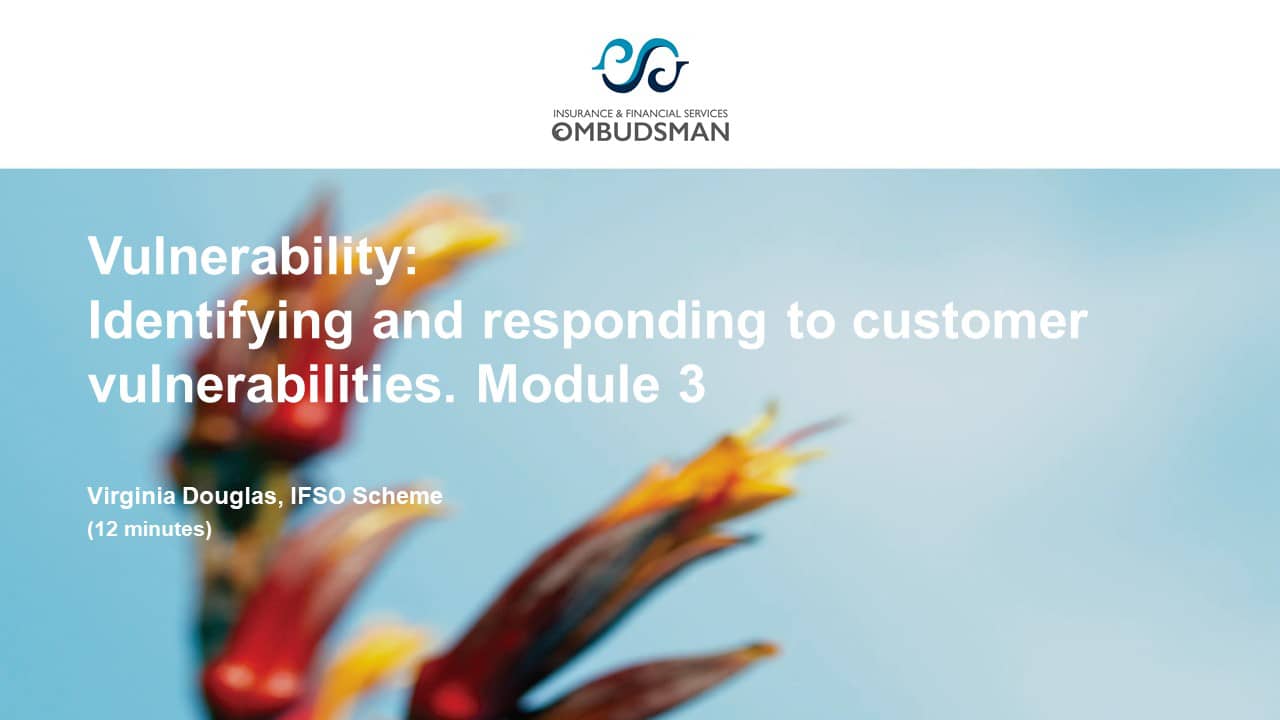 Identifying and responding to customer vulnerabilities. Module 3 on Vimeo