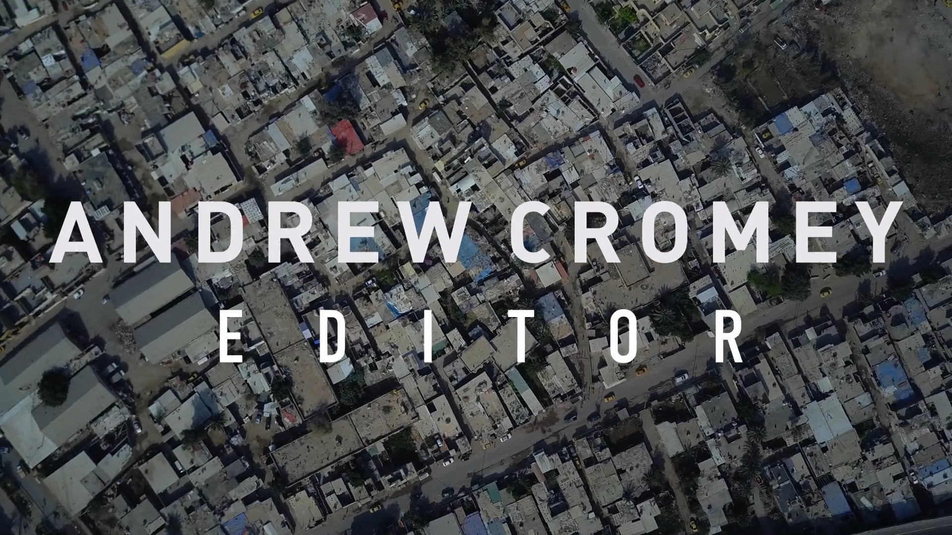 Editor | Andrew Cromey Filmmaker