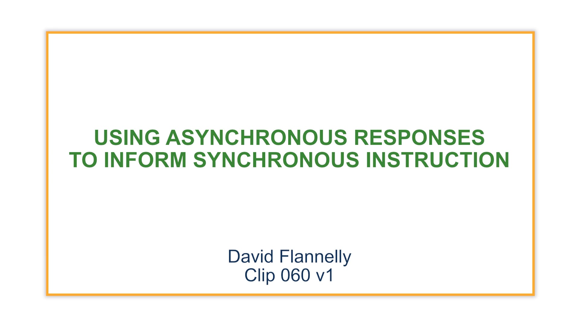 Using Asynchronous Responses to Inform Synchronous Instruction on Vimeo